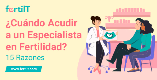 ¿Cuándo Acudir a un Especialista en Fertilidad? ᐅ 15 Razones